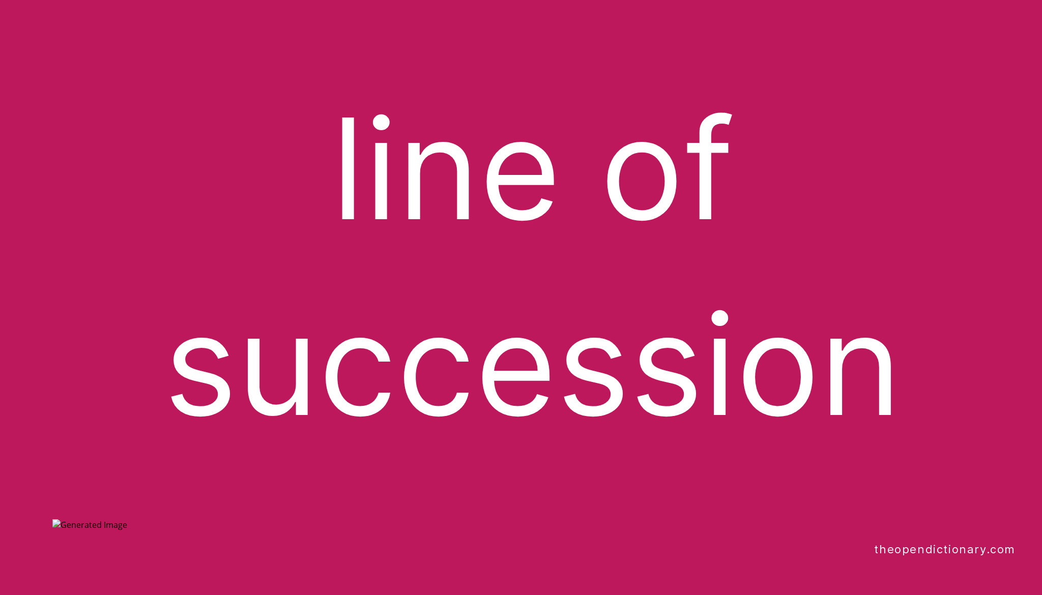 Line Of Succession Meaning Of Line Of Succession Definition Of Line 